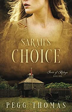 Sarah's Choice : Forts of Refuge - Book One book by Pegg Thomas ...