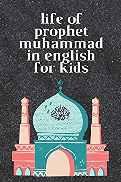 Life of Prophet Muhammad in English for Kids : 6*9 with 24 Pages ...