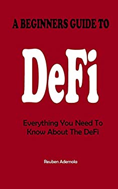 A BEGINNERS GUIDE TO DECENTRALIZED FINANCE: Everything You Need To Know ...