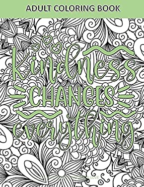 Adult Coloring Book | Kindness Changes Everything: Coloring Book for ...