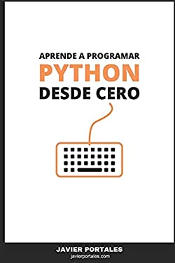 Aprende a Programar Python Desde Cero : ¿Quieres Saber Como Programar Python? Python para ...