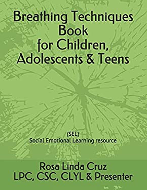 Breathing Techniques Book for Children, Adolescents and Teens (SEL ...