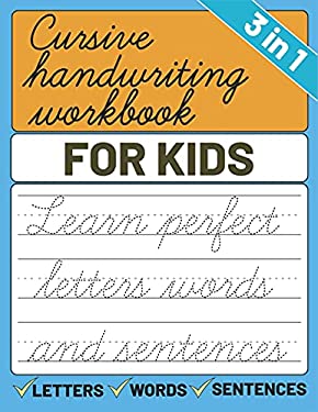 Cursive Handwriting Workbook for Kids: 3 in 1 Letters Words Sentences ...