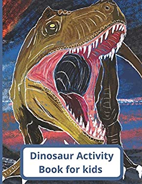 Dinosaur Activity book: Maze, Coloring, cut and paste, Dot to Dot ...
