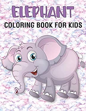 Elephant Coloring Book For Kids: 50 Unique Elephant Coloring Pages for ...