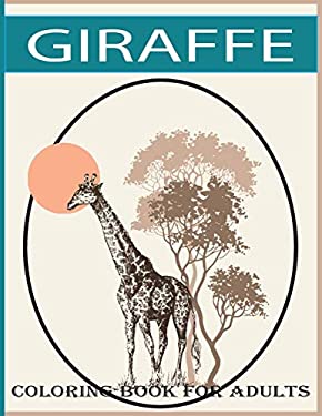 Giraffe coloring book for adults: An adult Beautiful giraffe coloring ...
