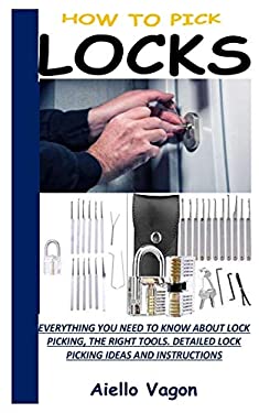 HOW TO PICK LOCKS: Everything You Need To Know About Lock Picking, The Right Tools. Detailed ...