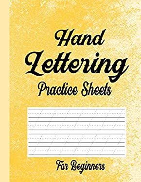 Hand Lettering Practice Sheets for Beginners: Blank Lined Practice ...