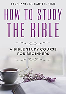 How to Study the Bible : A Bible Study Course for Beginners book ...
