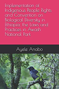 Implementation of Indigenous People Rights and Convention on Biological ...