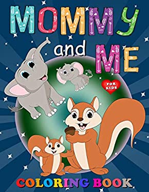 Mommy and Me Coloring Book for Kids: A Collection of Fun and Easy Mom ...