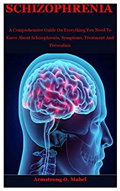 Schizophrenia : A Comprehensive Guide on Everything You Need to Know ...