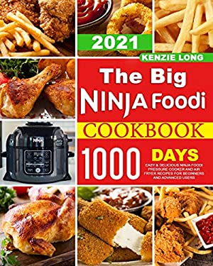 The Big Ninja Foodi Cookbook 2021 : 1000-Days Easy and Delicious Ninja ...