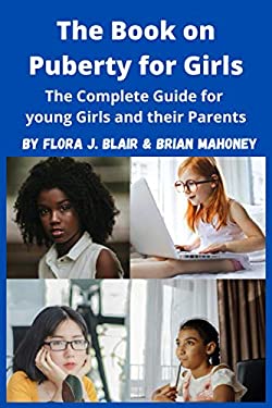 The Book on Puberty for Girls : The Complete Guide for Young Girls and ...
