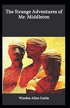 The Strange Adventures of Mr. Middleton Illustrated book: 9798734460740