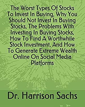 The Worst Types of Stocks to Invest in Buying, Why You Should Not ...