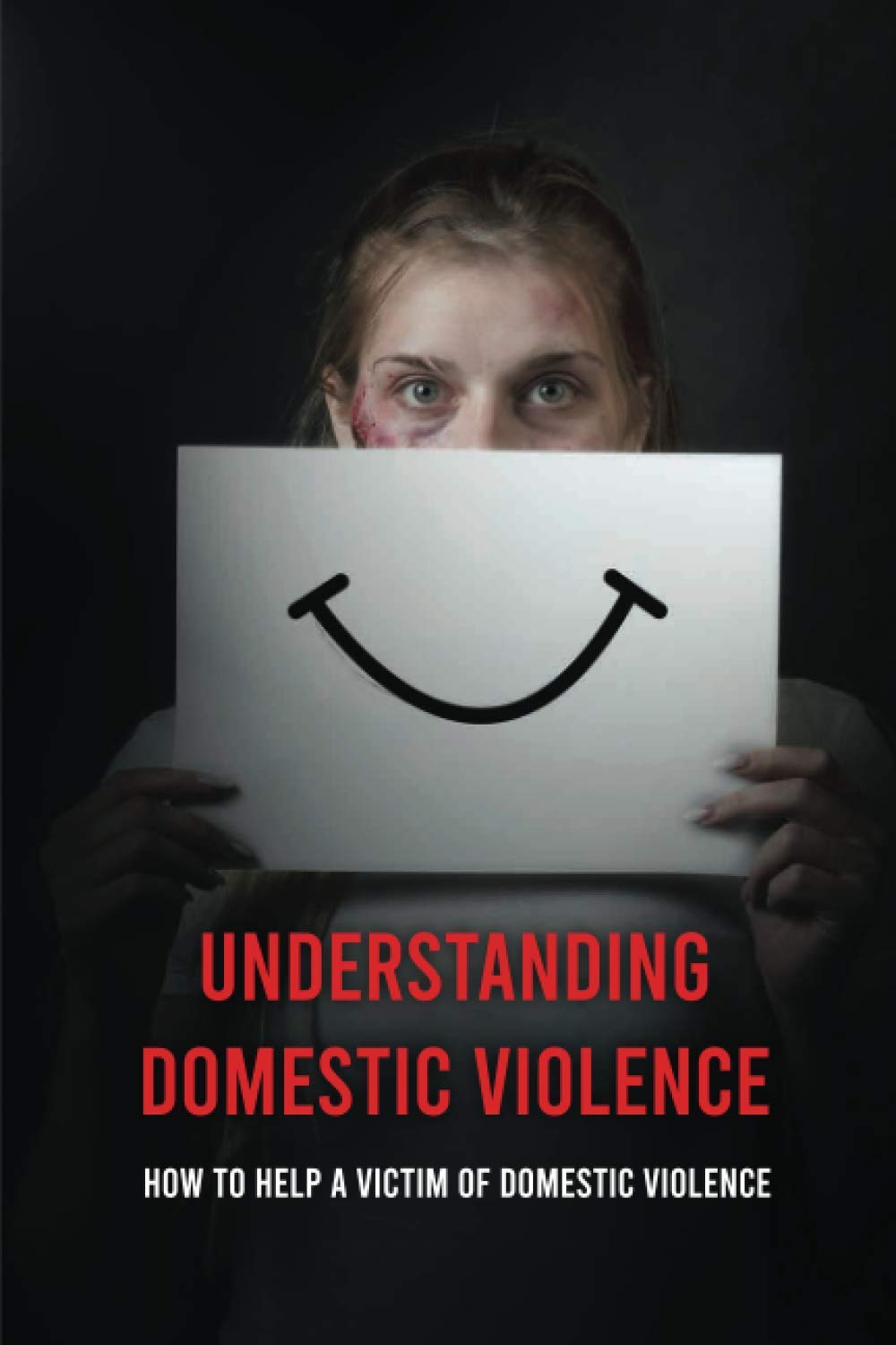 Understanding Domestic Violence: How To Help A Victim of Domestic ...
