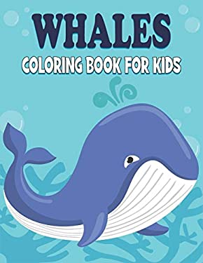 Whale Coloring Book For Kids: 50 Whale Coloring Pages book: 9798734591512