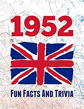 1952 Fun Facts and Trivia : Yearbook Containing Everything You Ever ...