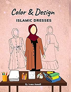 Color and Design Islamic Designs: Islamic Fashion Illustration Book ...
