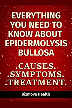 Everything you need to know about Epidermolysis Bullosa: Causes ...