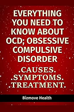 Everything you need to know about OCD - Obsessive Compulsive Disorder: Causes, Symptoms ...