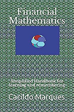 Financial Mathematics: Simplified Handbook for learning and remembering ...