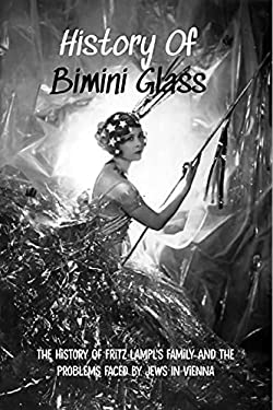 History Of Bimini Glass: The History Of Fritz Lampl's Family And The ...