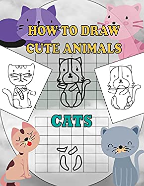 How To Draw Cute Animals Cats : A Fun and Simple Step-by-Step Drawing ...