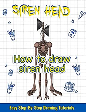 How to Draw Siren Head. Easy Step-By-Step Drawing Tutorials : Step by ...