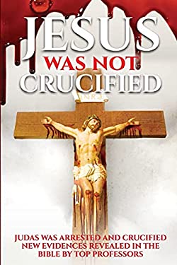 Jesus Was Not Crucified: Shocking Reserch Revesls God saved Jesus and ...