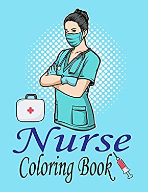 Nurse Coloring Book: Nurse Life: More than 32 Funny, Snarky ...
