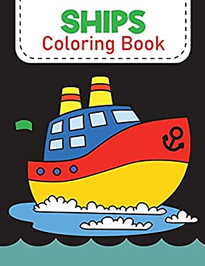 Ships Coloring Book: Ships Coloring Pages, Over 50 Pages to Color ...