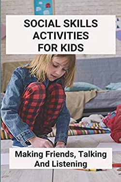 Social Skills Activities For Kids: Making Friends, Talking And ...