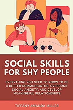 Social Skills for Shy People : Everything You Need to Know to Be a ...