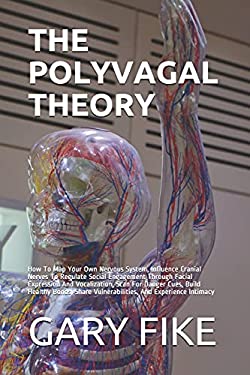THE POLYVAGAL THEORY: How To Map Your Own Nervous System, Influence ...