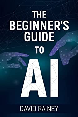 The Beginner's Guide to AI book
