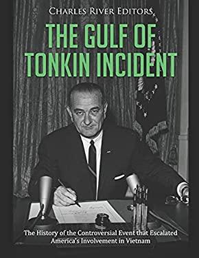 The Gulf of Tonkin Incident: The History of the Controversial Event ...