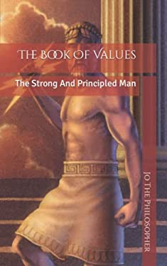 The Book Of Values: The Strong And Principled Man (The Red Pill Series ...