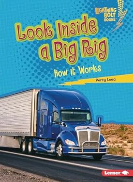 Look Inside a Big Rig : How It Works book by Percy Leed: 9798765624357