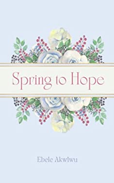 Spring to Hope : Collection of Short Poems book: 9798768478254