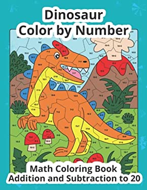 Dinosaur Color by Number Addition and Subtraction: Math Coloring Book ...