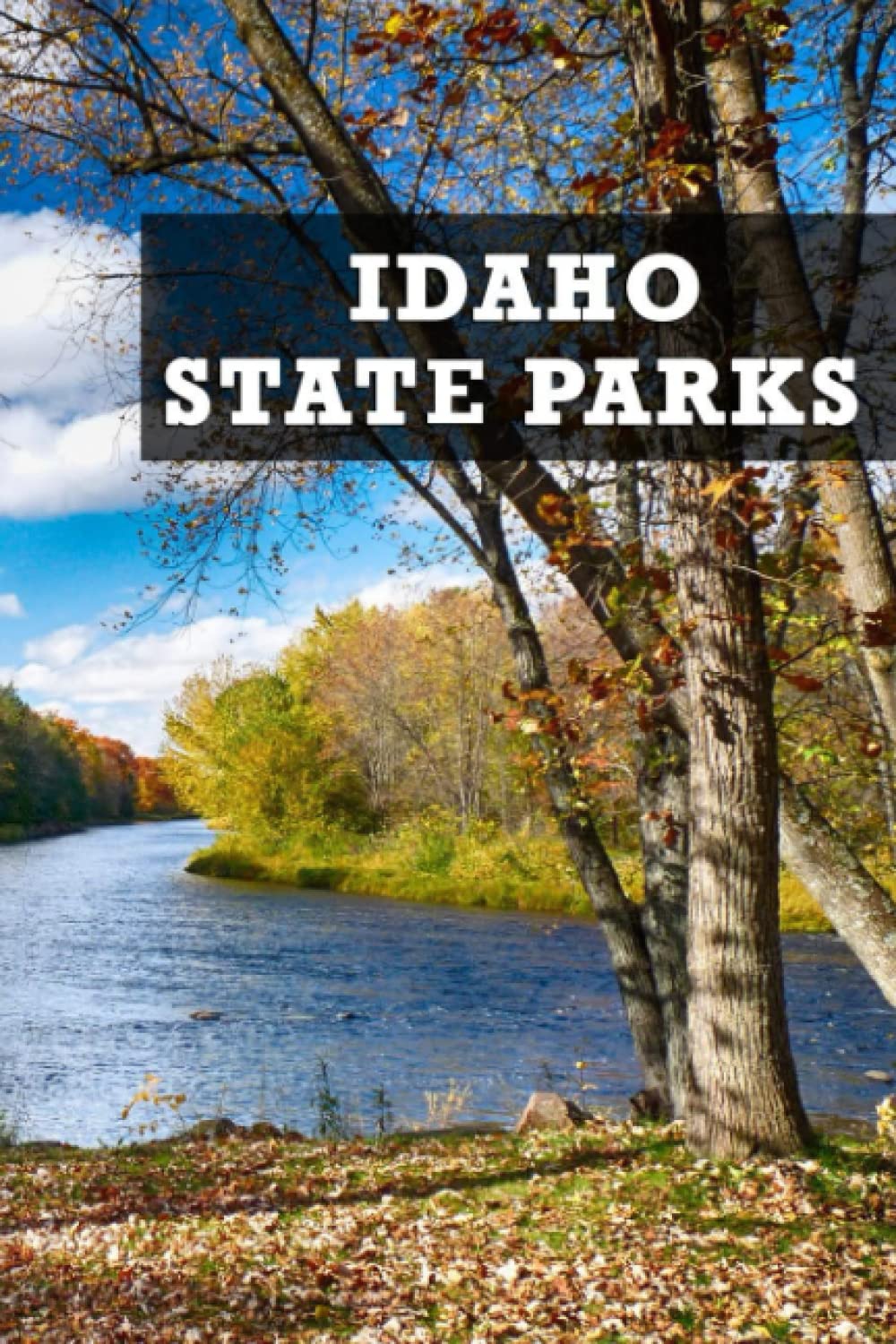List of Idaho state parks: Idaho state park checklist | Description of ...