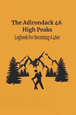 The Adirondack 46 High Peaks : Logbook/Journal to Record Your Progress ...