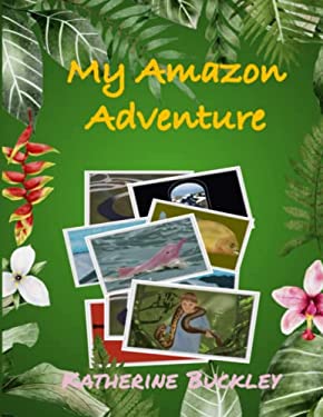 My Amazon Adventure : Take a Trip to the Amazon Rainforest. Nonfiction ...