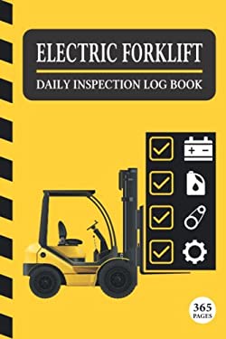 Electric Forklift Daily Inspection Log Book: 365 Pages Forklift ...
