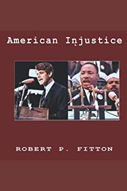 American Injustice: MartinLuther King and Robert F. Kennedy book ...