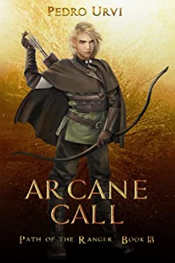 Arcane Call: (Path of the Ranger Book 13) copy: 9798811272624