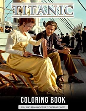 Titanic Coloring Book: Art The Ultimate Creative Books For Adult And ...
