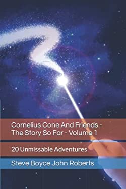 Cornelius Cone And Friends - The Story So Far - Volume 1: 20 Unmissable ...